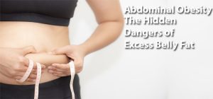 Abdominal Obesity: The Hidden Dangers of Excess Belly Fat | HSI